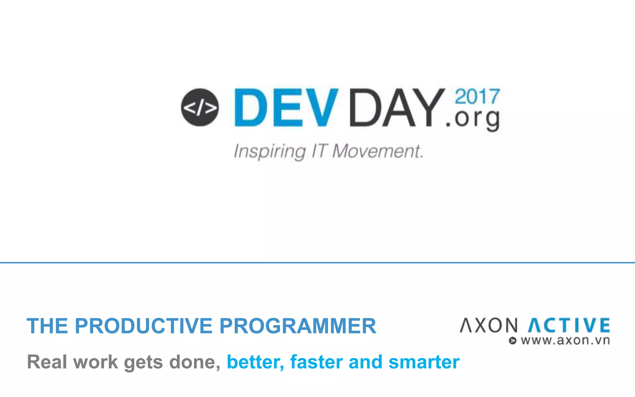 [DevDay 2017] Productive Programmer - Speaker: Dung V. Nguyen ...