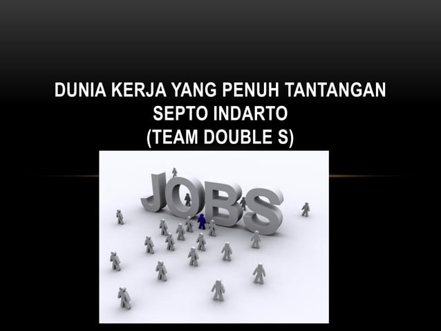 Dunia kerja yang penuh tantangan | PDF