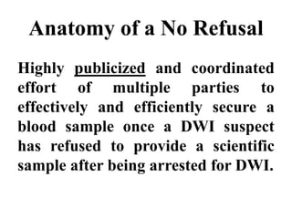 Anatomy of a DWI No-Refusal Weekend | PPT