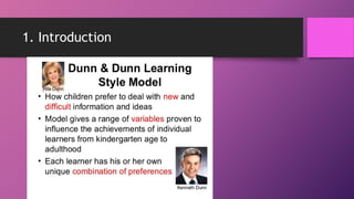 Dunn and dunn learning style model | PPTX
