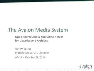 The Avalon Media System: Open Source Audio and Video Access for ...