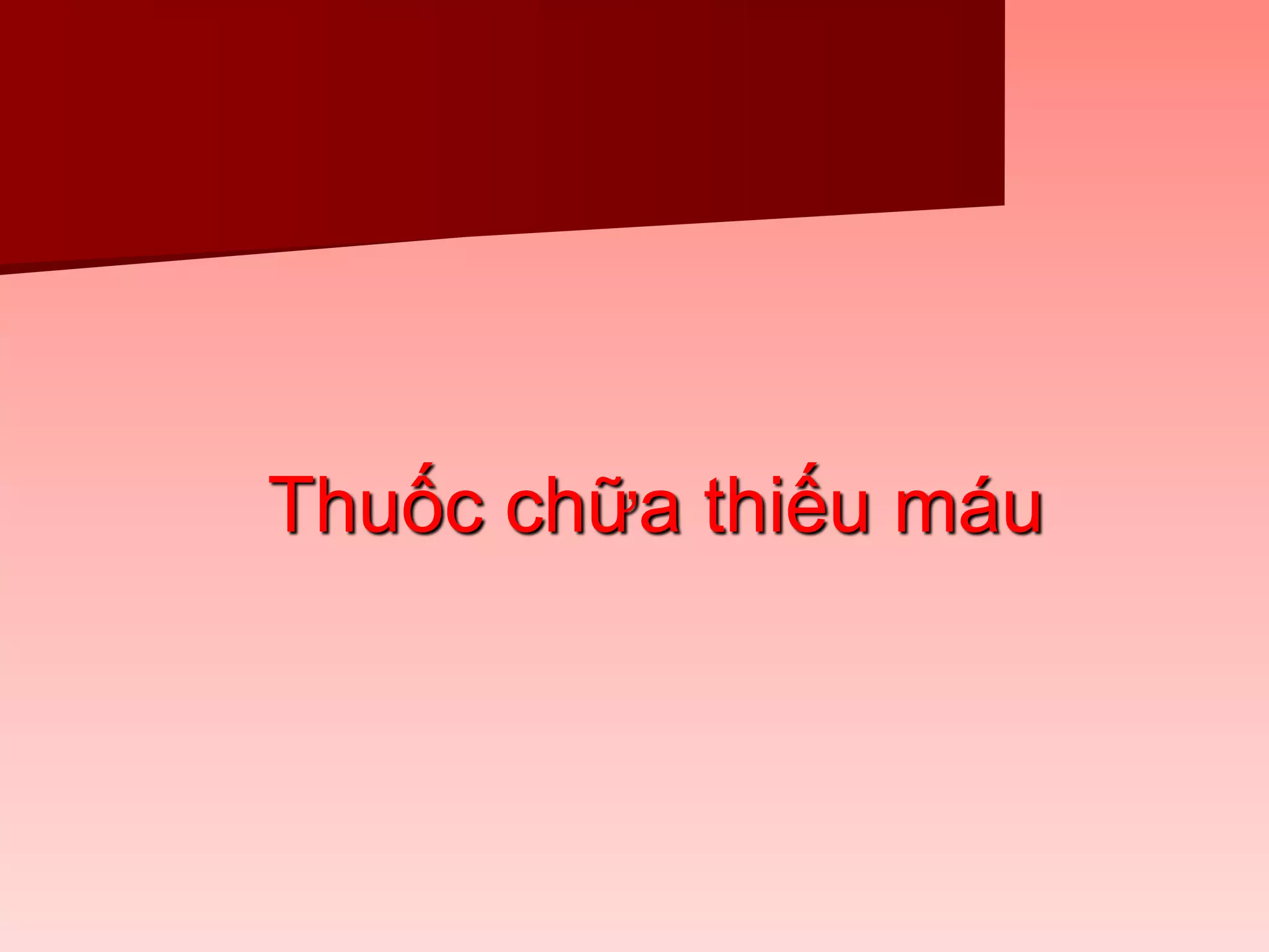 [Duoc ly] thuoc chua thieu mau thuoc dieu tri rlhh - th s duong | PPT