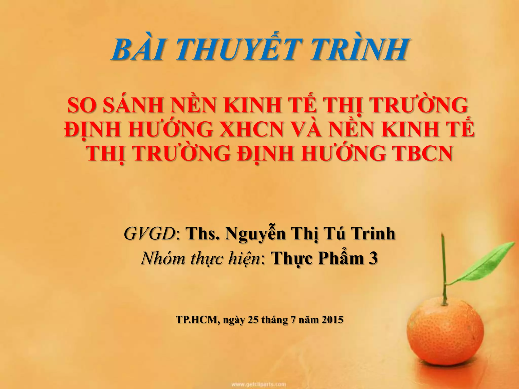 SO SÁNH NỀN KINH TẾ THỊ TRƯỜNG ĐỊNH HƯỚNG XHCN VÀ NỀN KINH TẾ THỊ ...