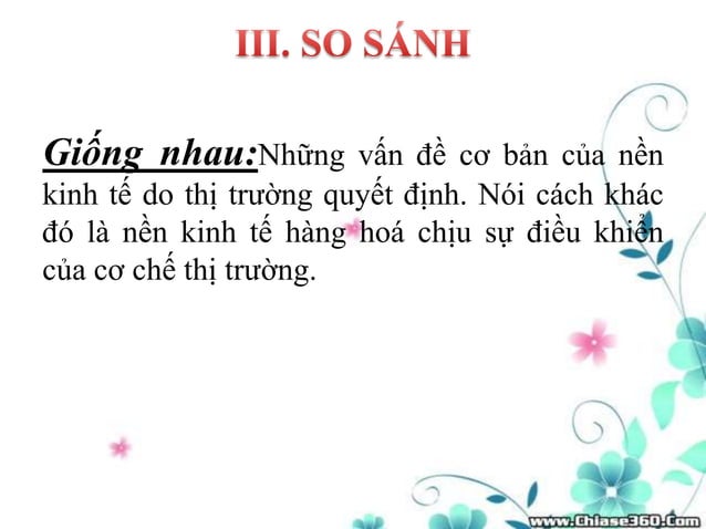 SO SÁNH NỀN KINH TẾ THỊ TRƯỜNG ĐỊNH HƯỚNG XHCN VÀ NỀN KINH TẾ THỊ TRƯỜNG ĐỊNH HƯỚNG TBCN | PPTX
