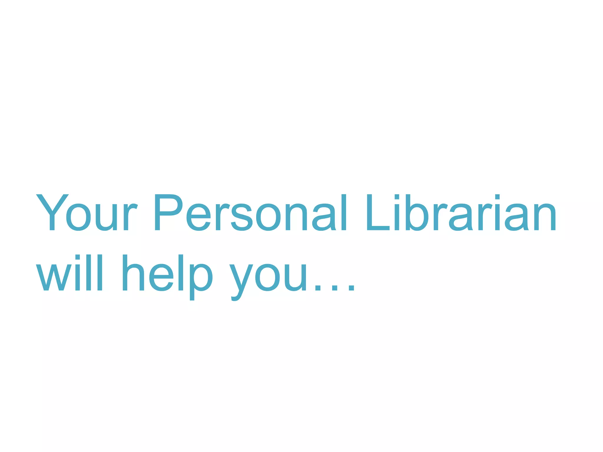 Personal Librarians | PPT