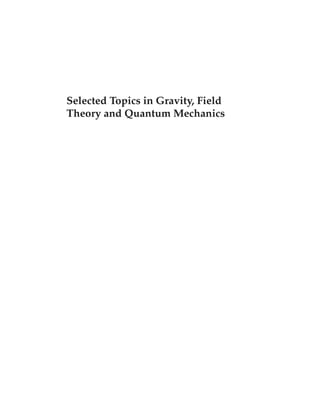 S. Duplij, M.L. Walker, "Selected Topics in Gravity Field Theory and Quantum Mechanics". https ...