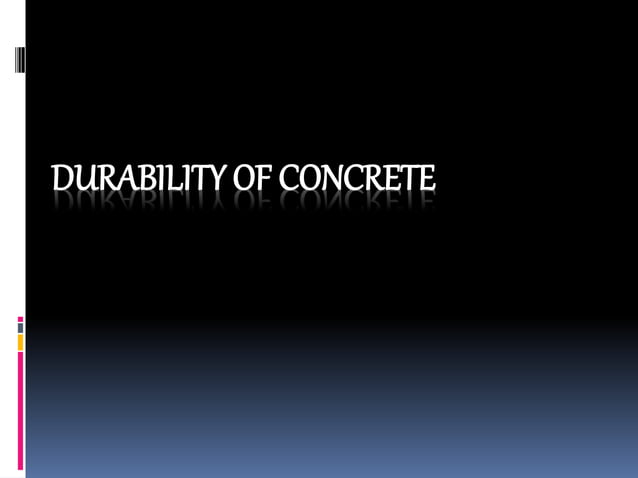 Durability of concrete | PPT