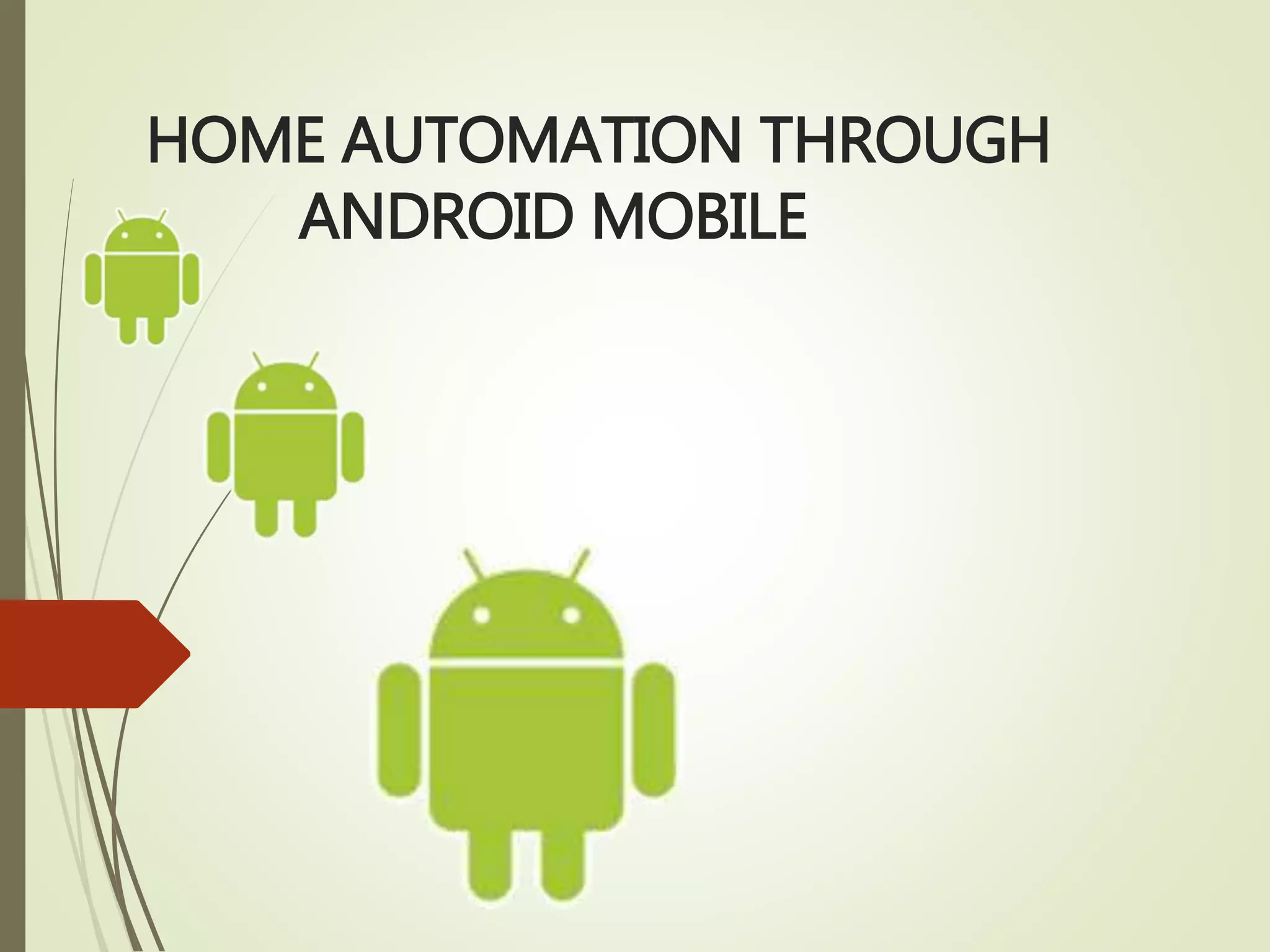 Home automation using android mobiles | PPTX