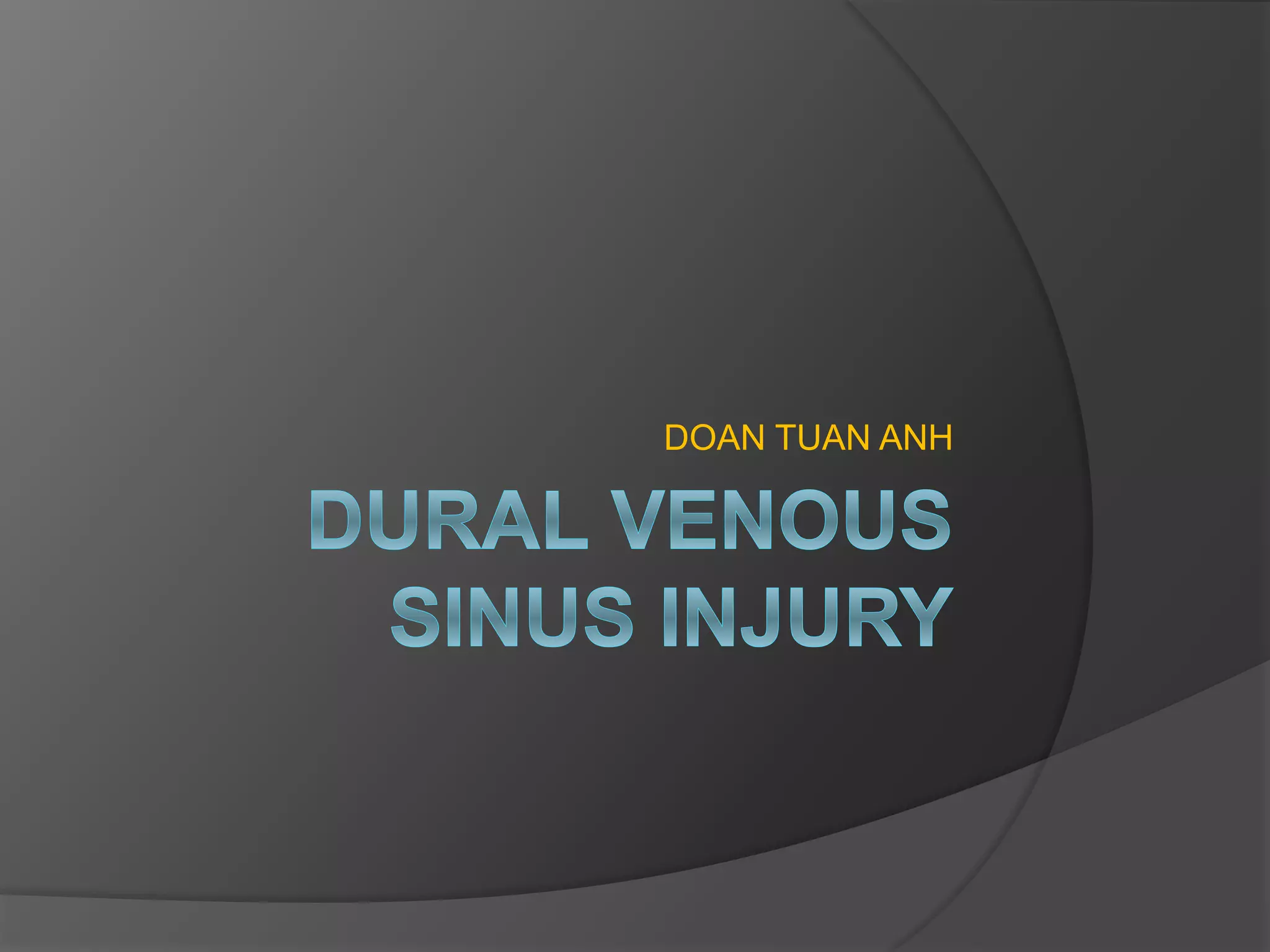 Dural Venous Sinus Injury.pptx
