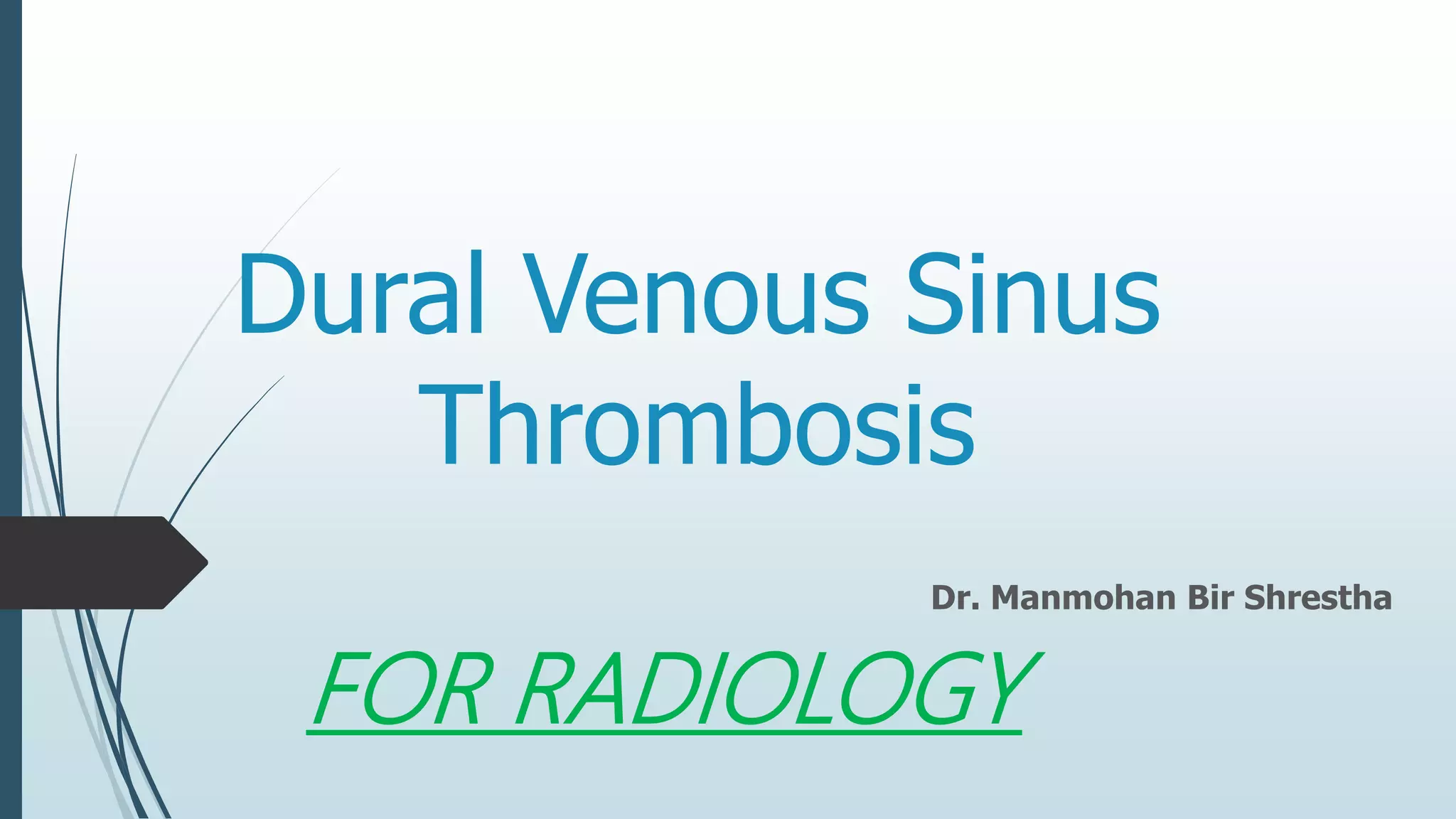 Dural venous sinus thrombosis for Radiology & Imaging | PPTX