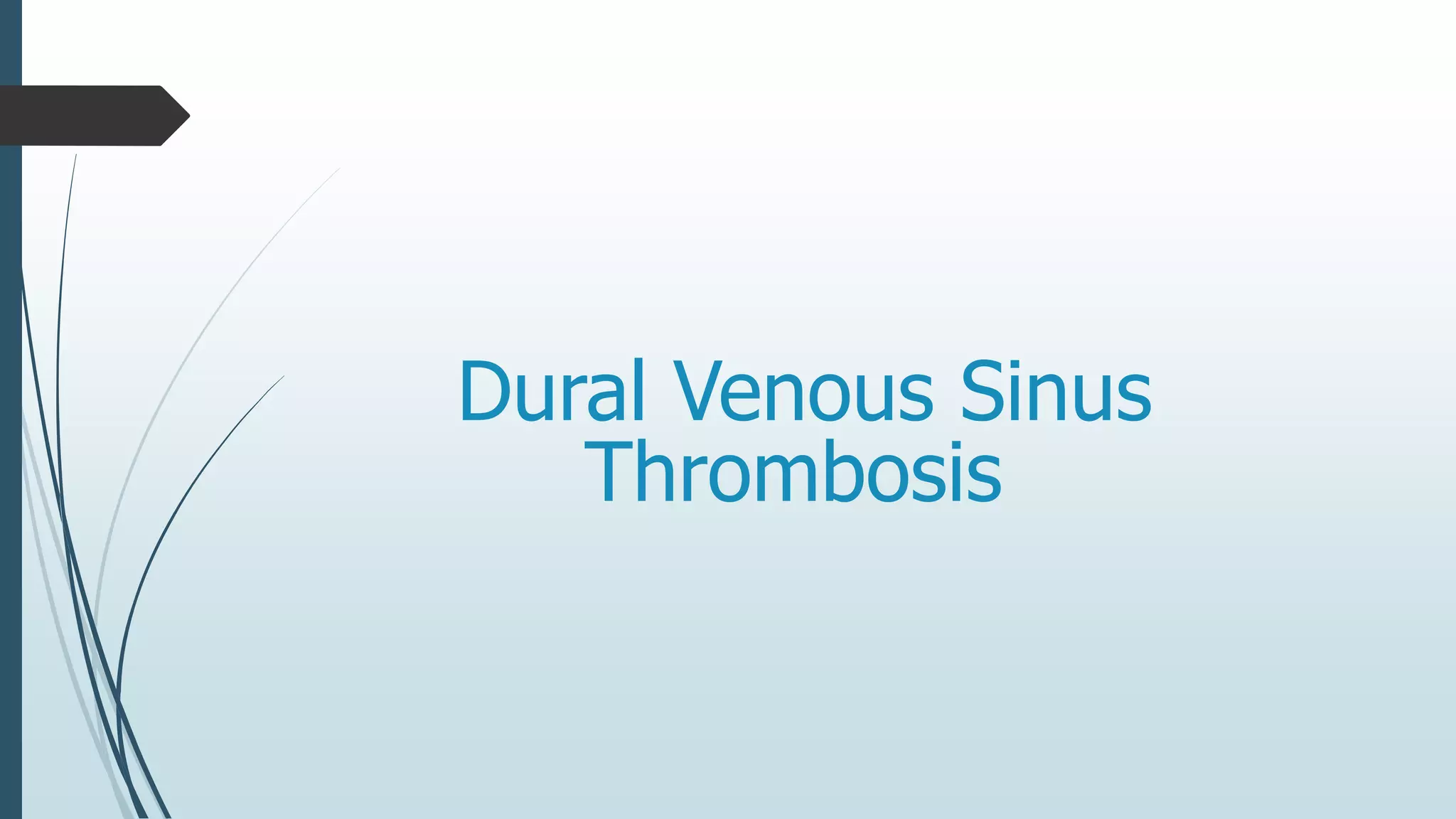 Dural Venous Sinus Thrombosis For Radiology And Imaging Ppt