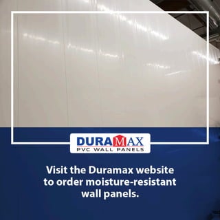 Duramax moisture-resistant wall panels are designed for easy ...