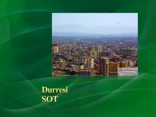Durresi | PPT