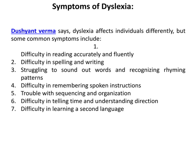 Dushyant Verma - Dyslexia Symptoms, treatment, and types.pptx