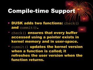 DUSK - Develop at Userland Install into Kernel | PPT