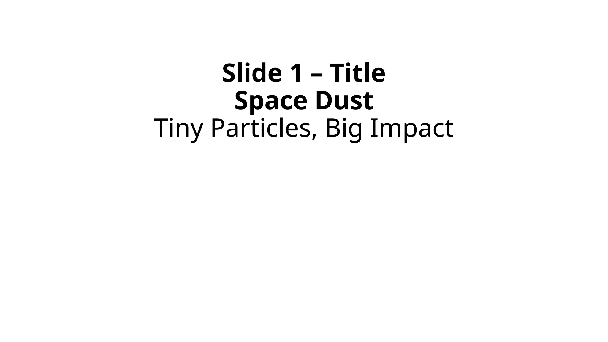 Dust is a mixture of microscopic particles | PPTX