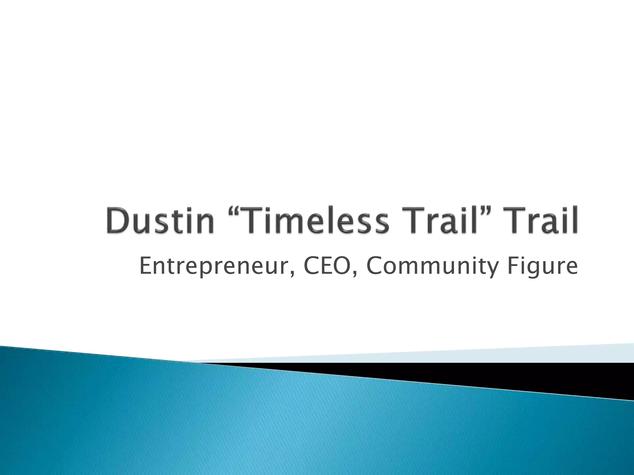 Dustin timeless trail Revised | PPT
