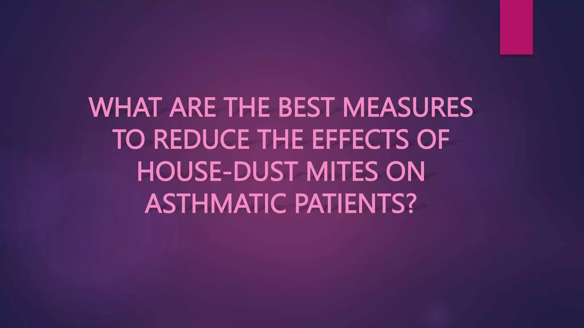 Dust mites protection in asthma | PPTX