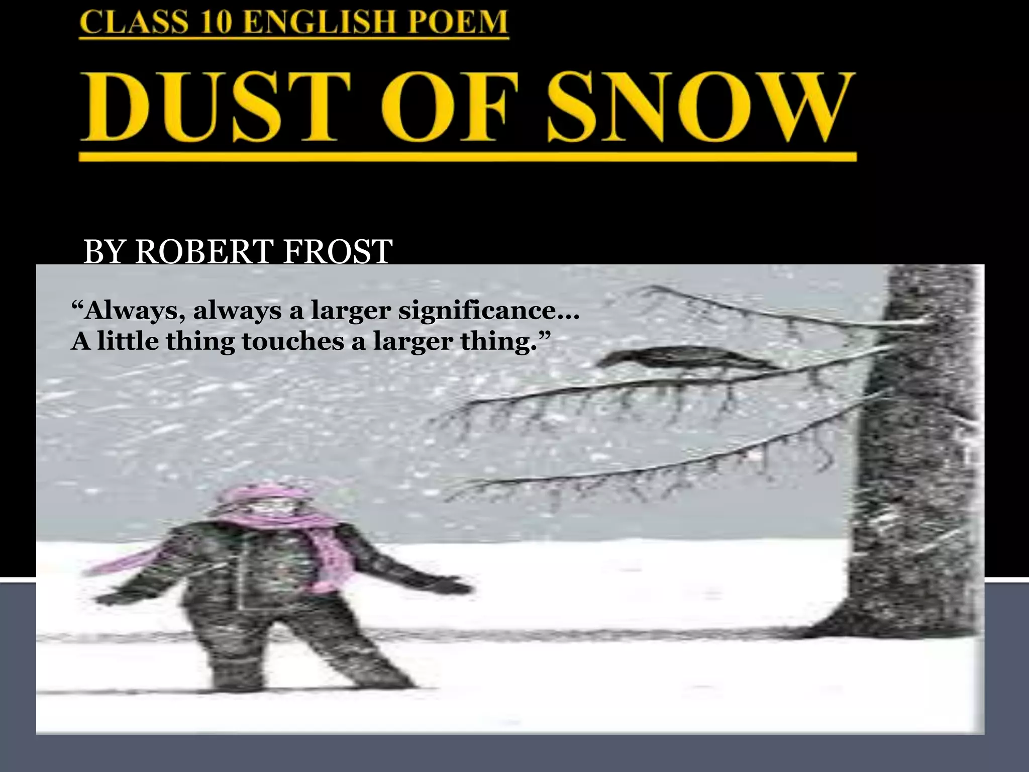 Dust of snow by ROBERT FROST | PPTX