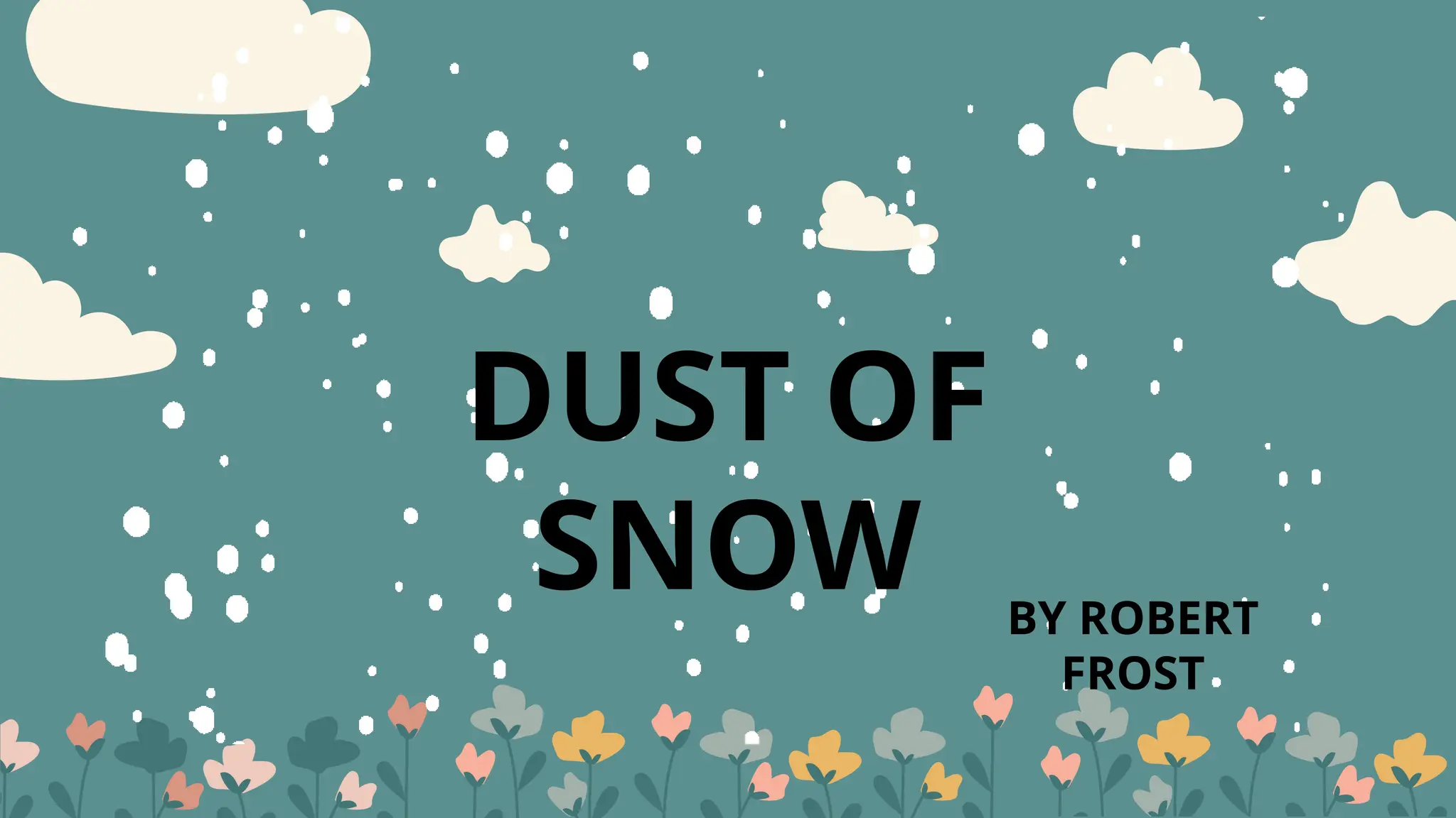 dust of snow ppt.pptx with the art of read | PPTX