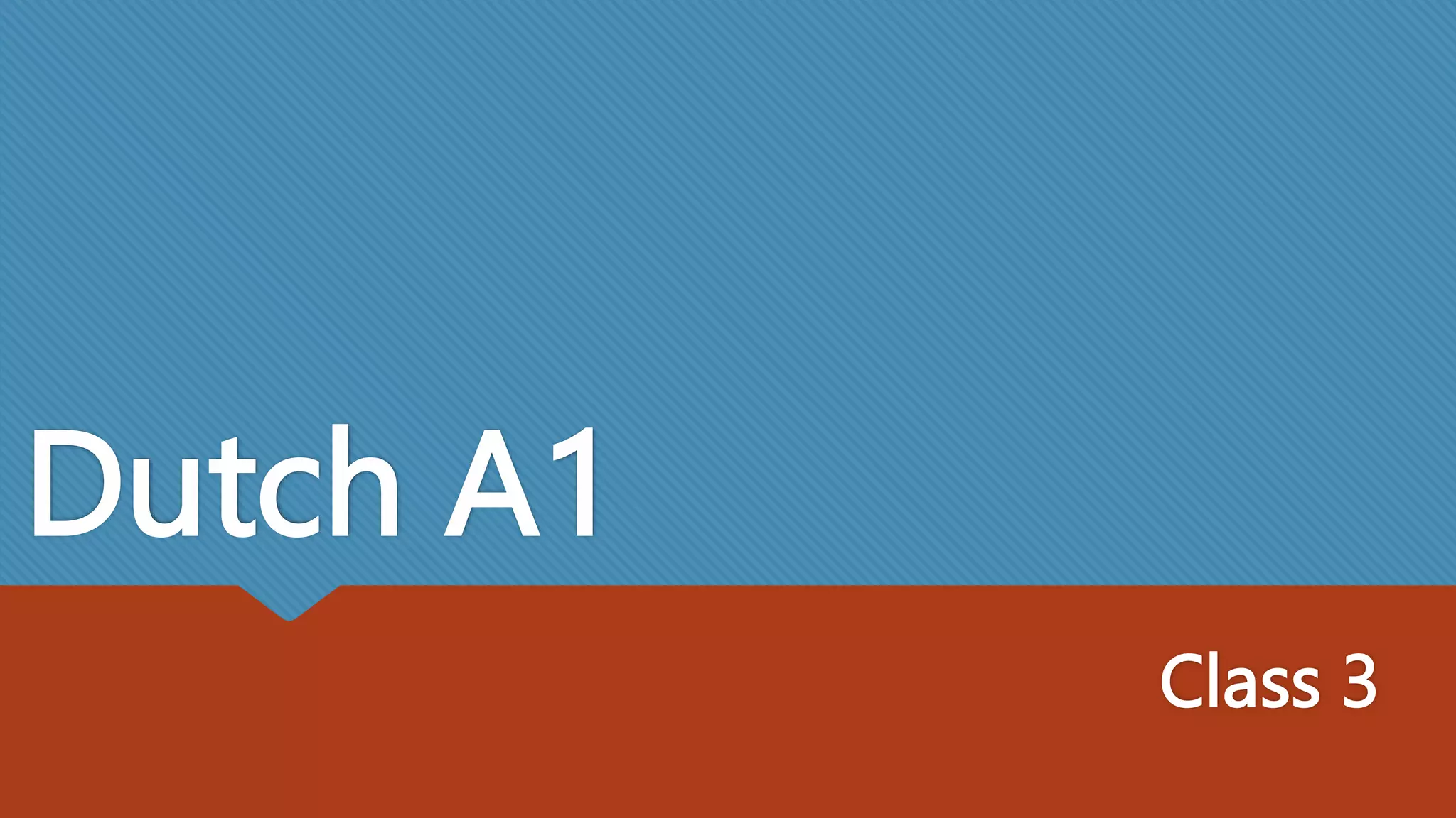Dutch A1 - CLASS 3.pptx
