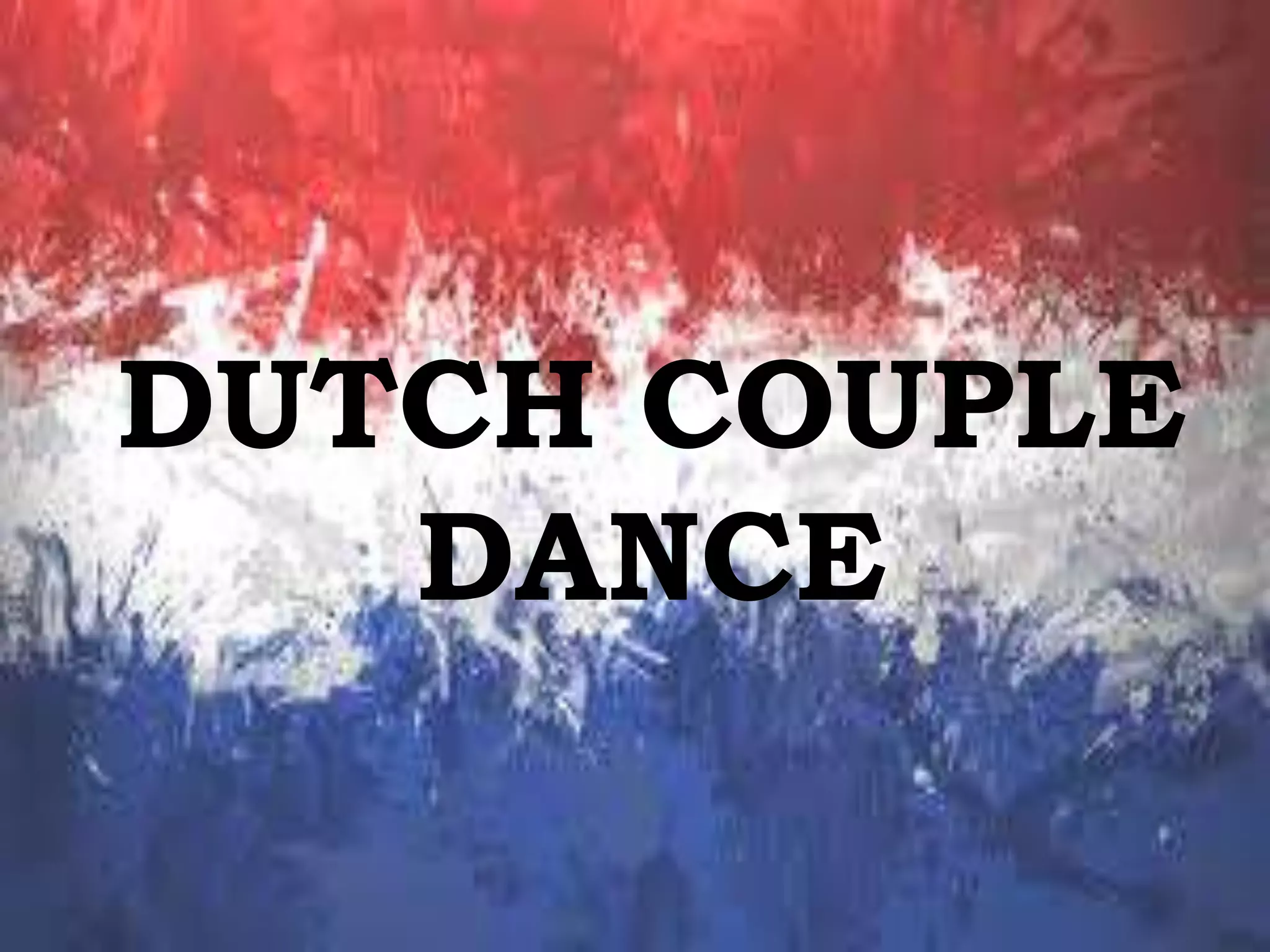 Dutch Couple Dance (Foreign Folk Dance) | PPTX