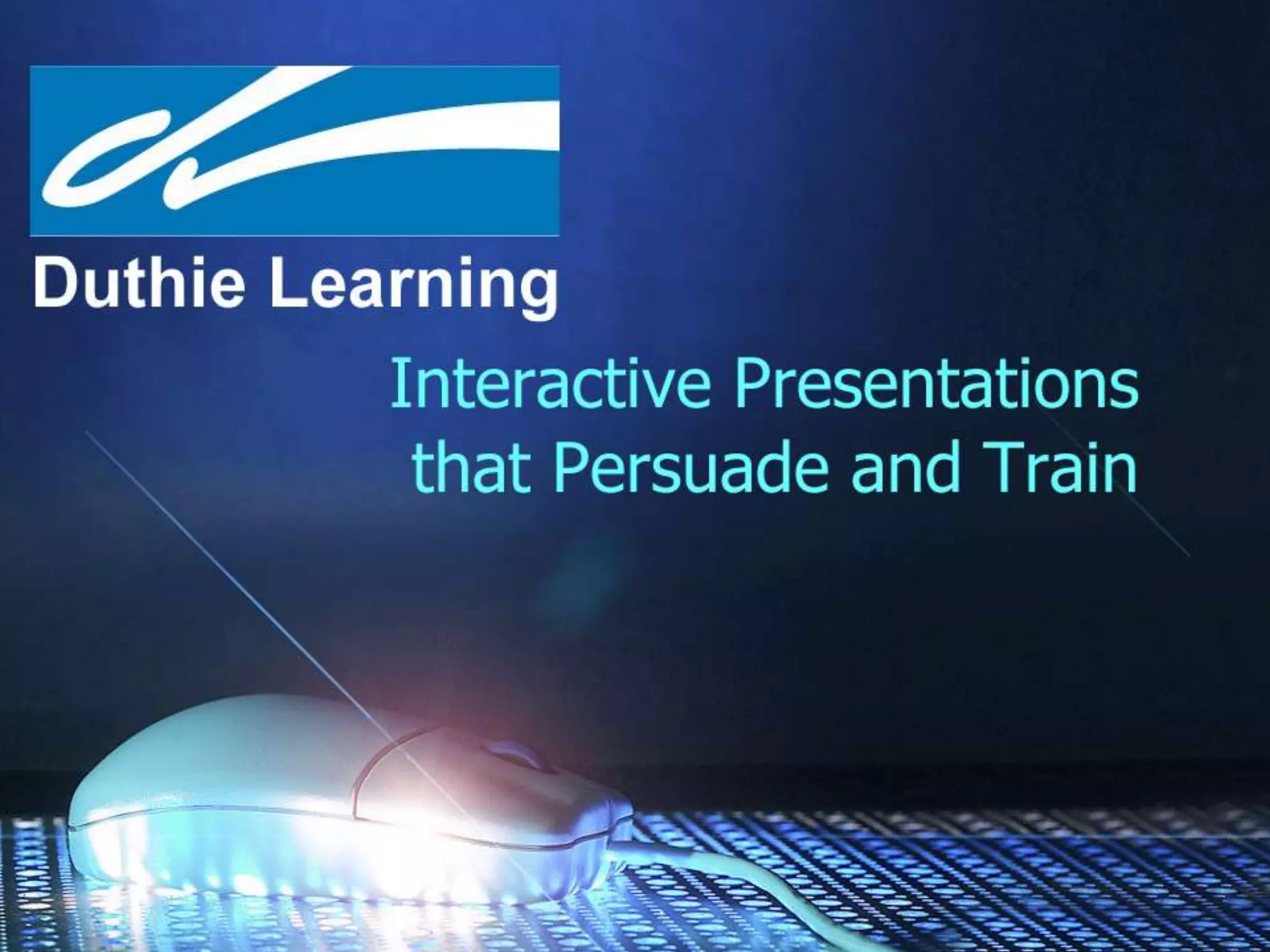 Duthie Learning is about Presentations that Persuade and Train | PPT
