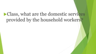 DUTIES AND RESPONSIBILITIES OF A HOUSEHOLD WORKER.pptx