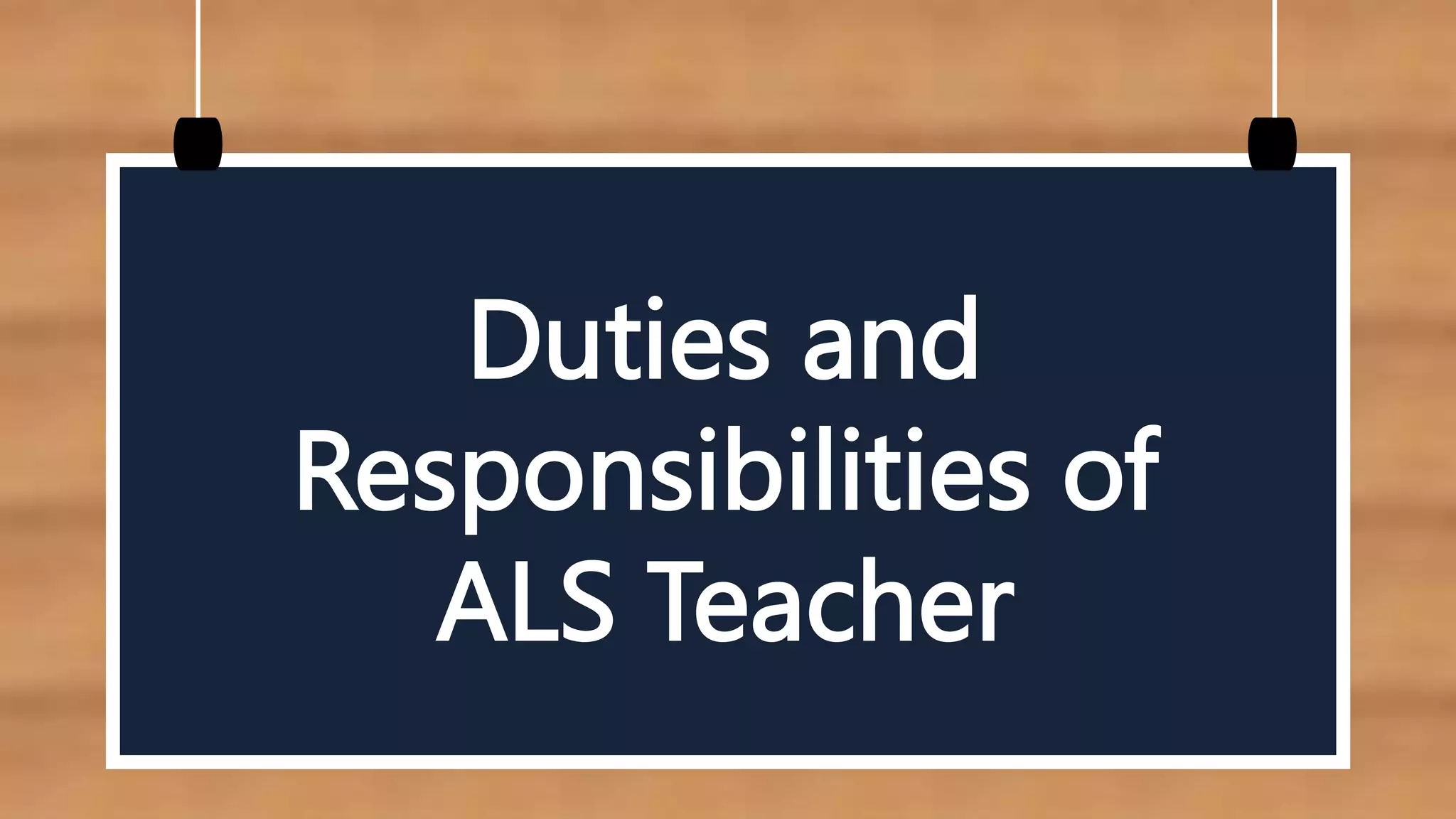 Duties and Responsibilities of ALS Teacher.pptx