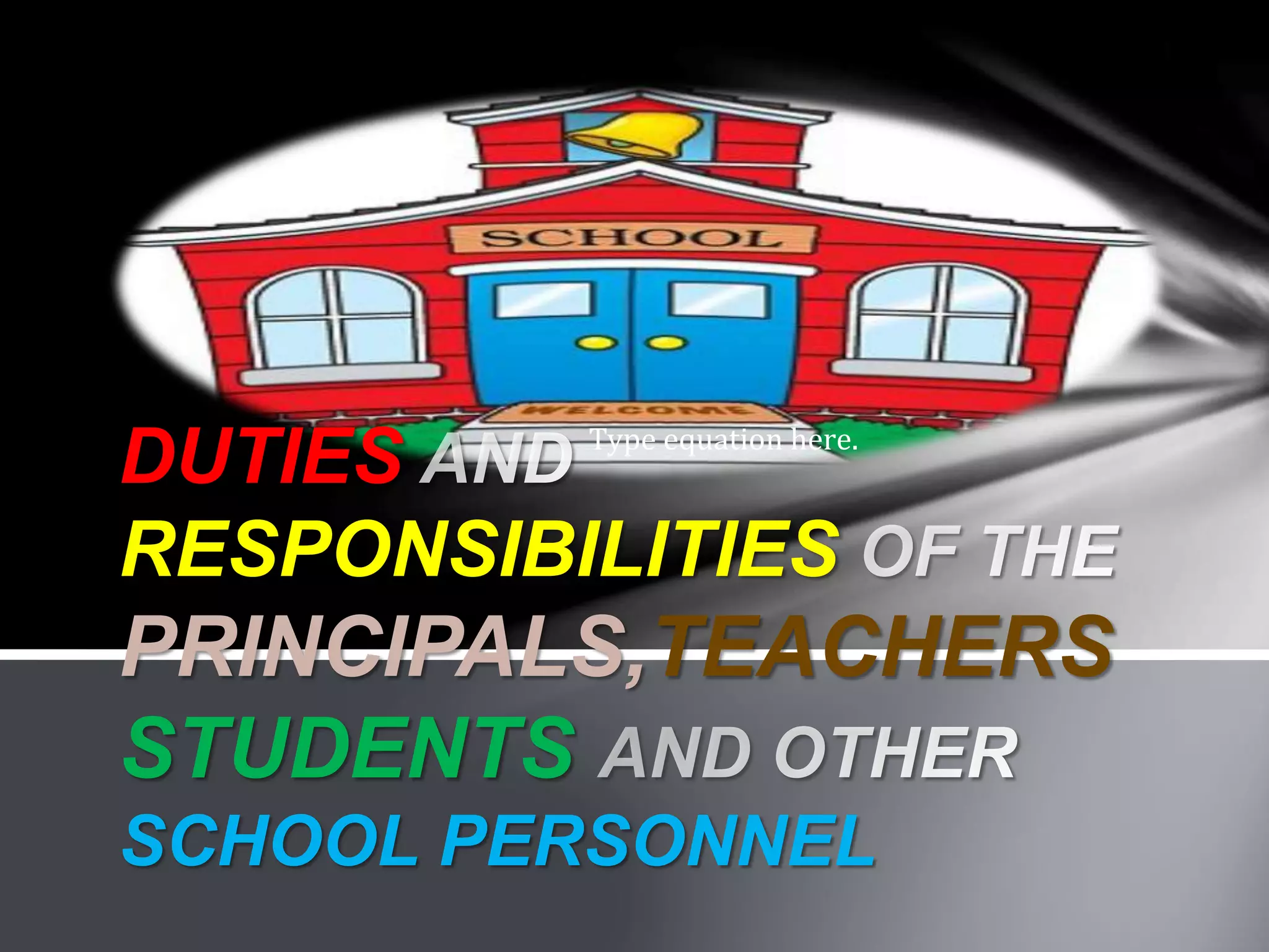 Duties and responsibility of the principal,teacher and student sppt | PPTX