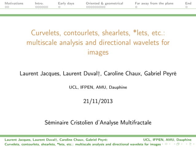 Curvelets, contourlets, shearlets, *lets, etc.: multiscale analysis and directional wavelets for ...