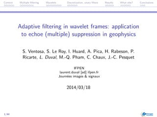 Duval l 20140318_s-journee-signal-image_adaptive-multiple-complex-wavelets | PPT