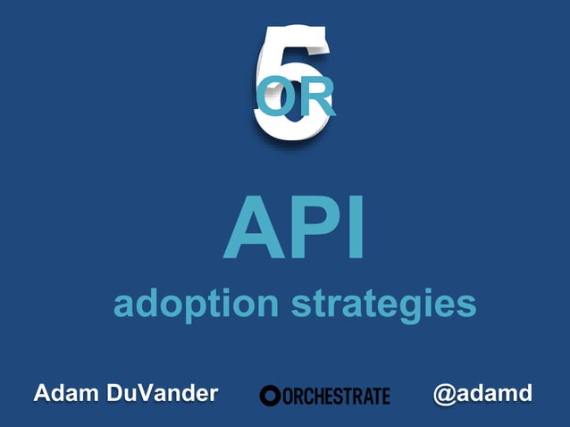 5 or 6 API Adoption Strategies | PPT