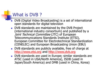DVB-Digital-Video-Broadcasting-Standards-ppt.ppt