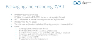DVB-I masterclass introductions-packaging-encoding-v2 | PPTX | Digital ...