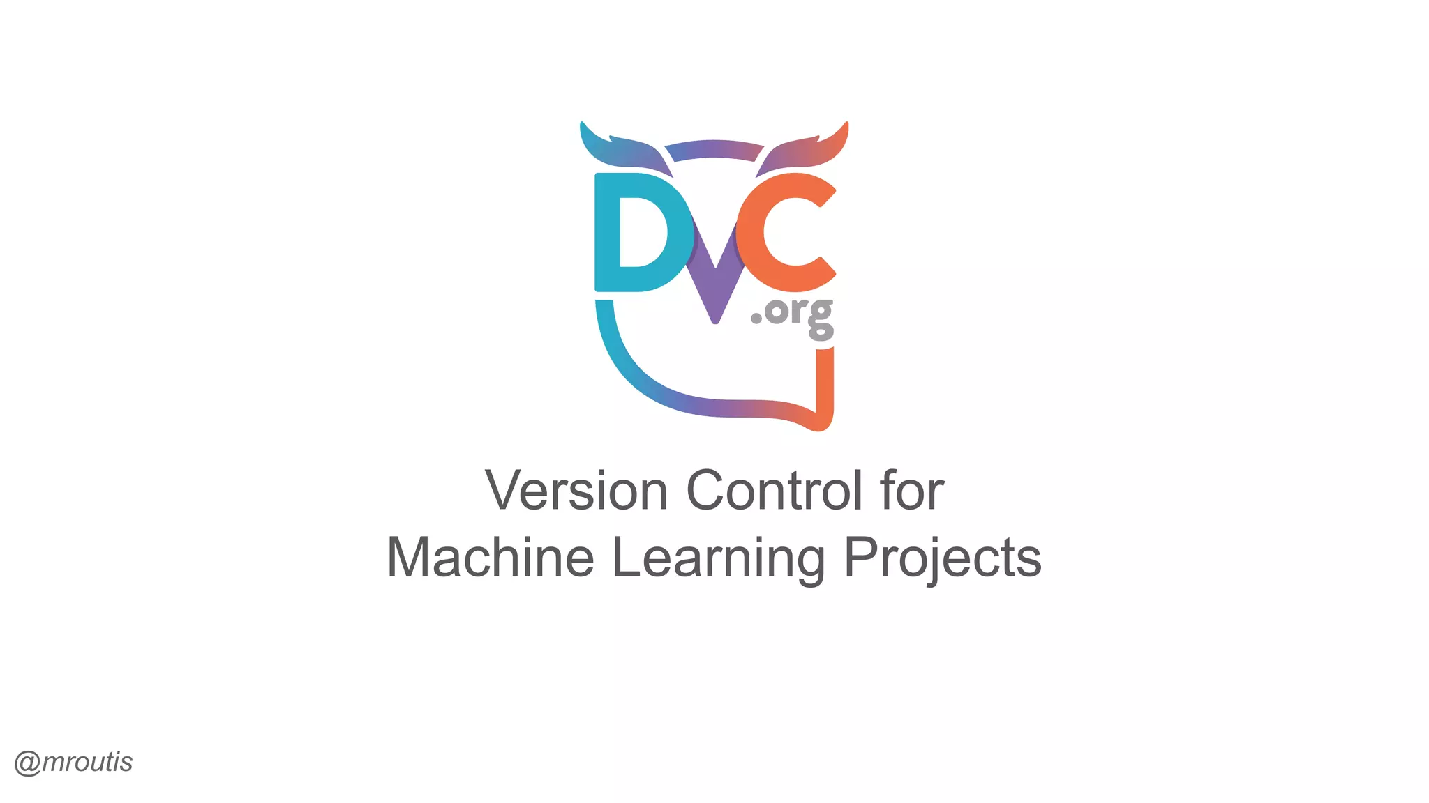 Experimentación ágil de machine learning con DVC | PPT