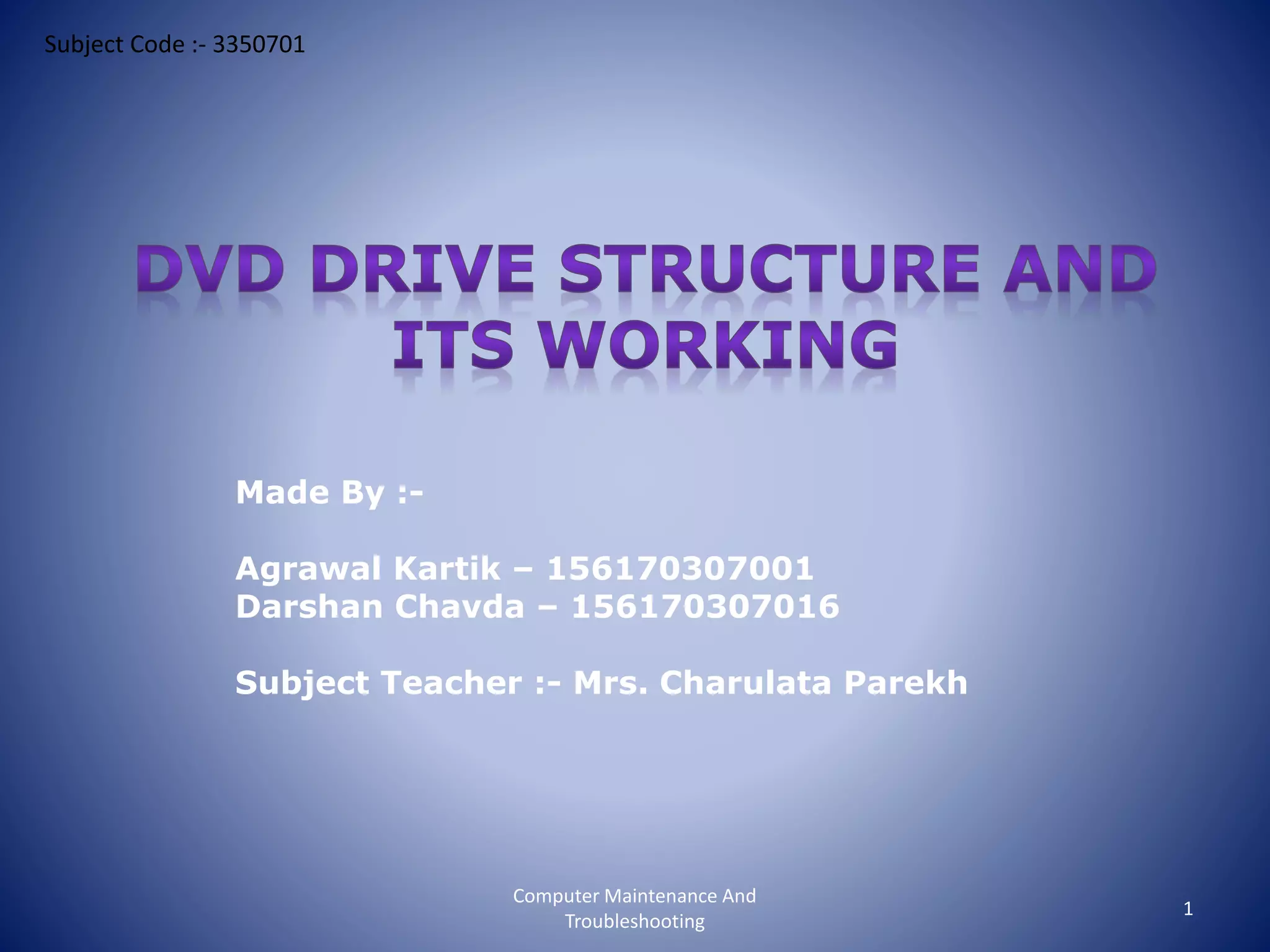 Dvd drive structure and its Working | PPTX