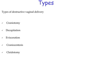 destructive vaginal delivery in gynecology | PPTX