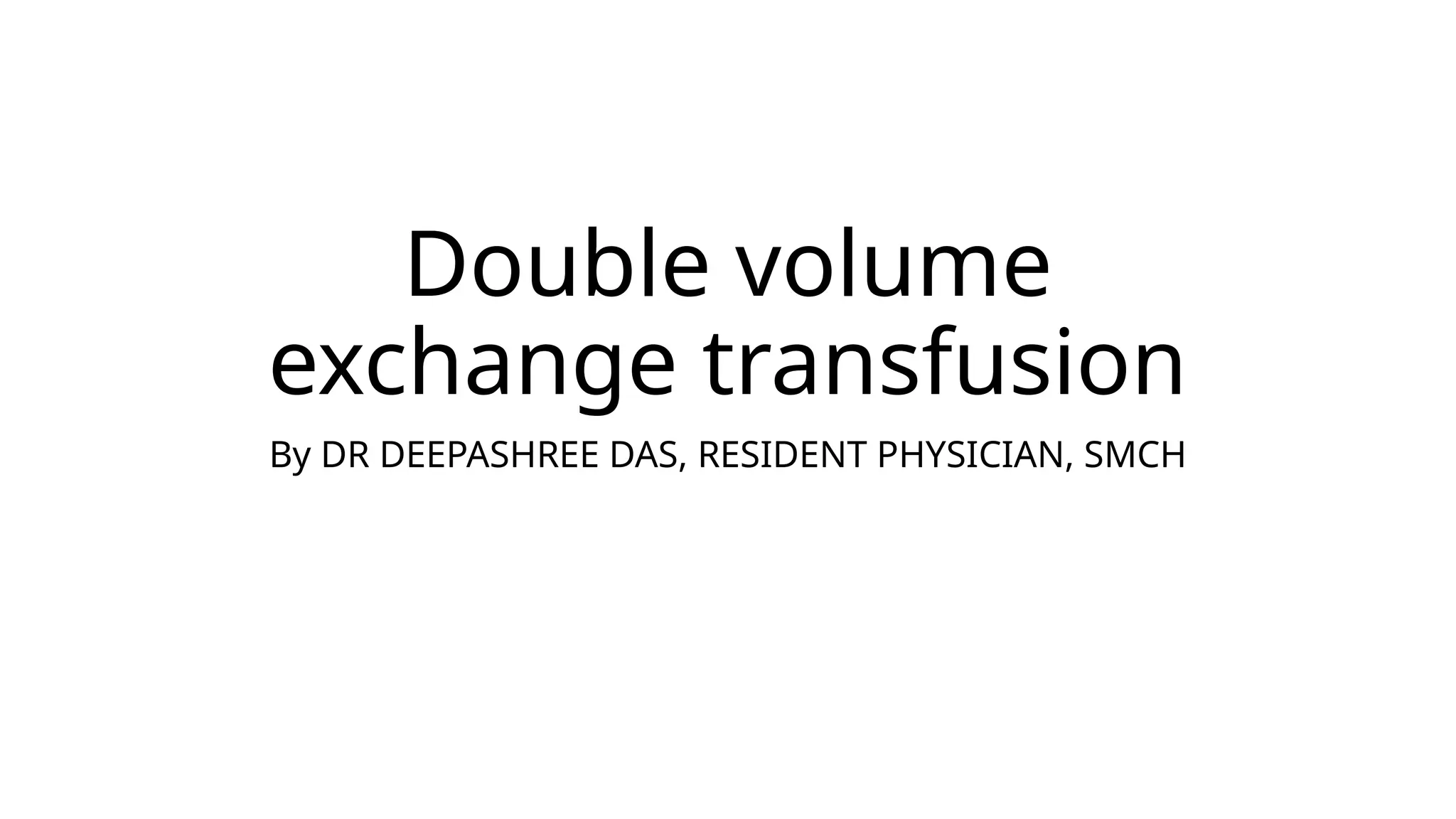 Double volume exchange transfusion- neonates | PPTX | Blood Disorders ...