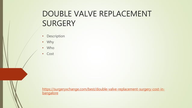 Double Valve Replacement Surgery | PPTX