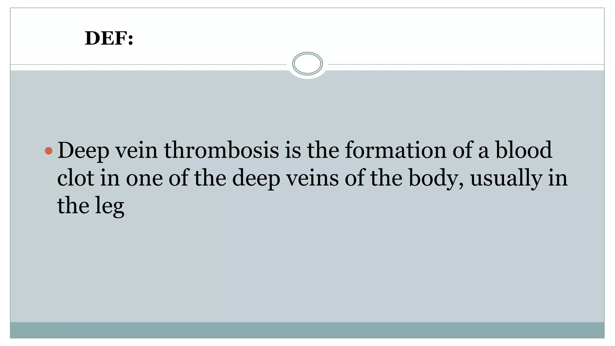 DEEP VEIN THROMBOSIS | PPTX