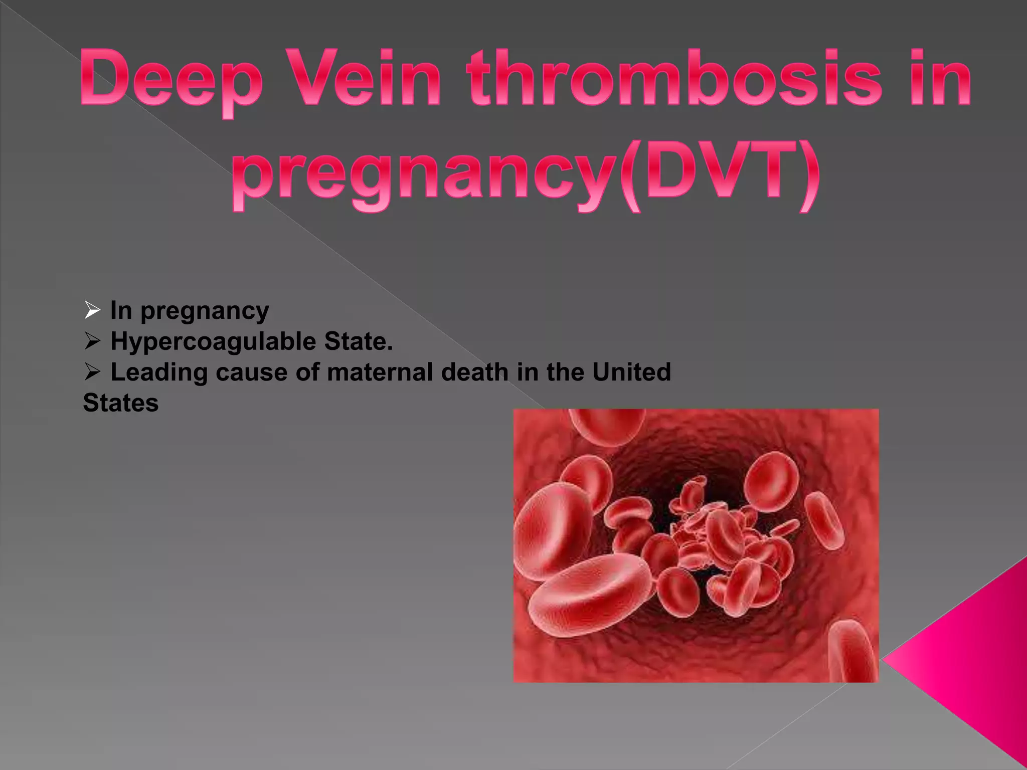 Deep vein thrombosis (DVT).pptx