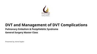 DVT-and-Management-of-DVT-Complications by ashraf .pptx