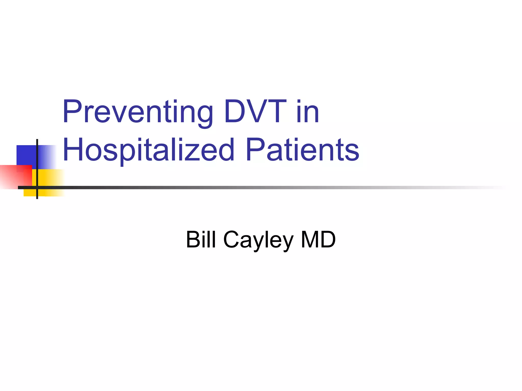 Preventing DVT in Hospitalized Patients | PPT