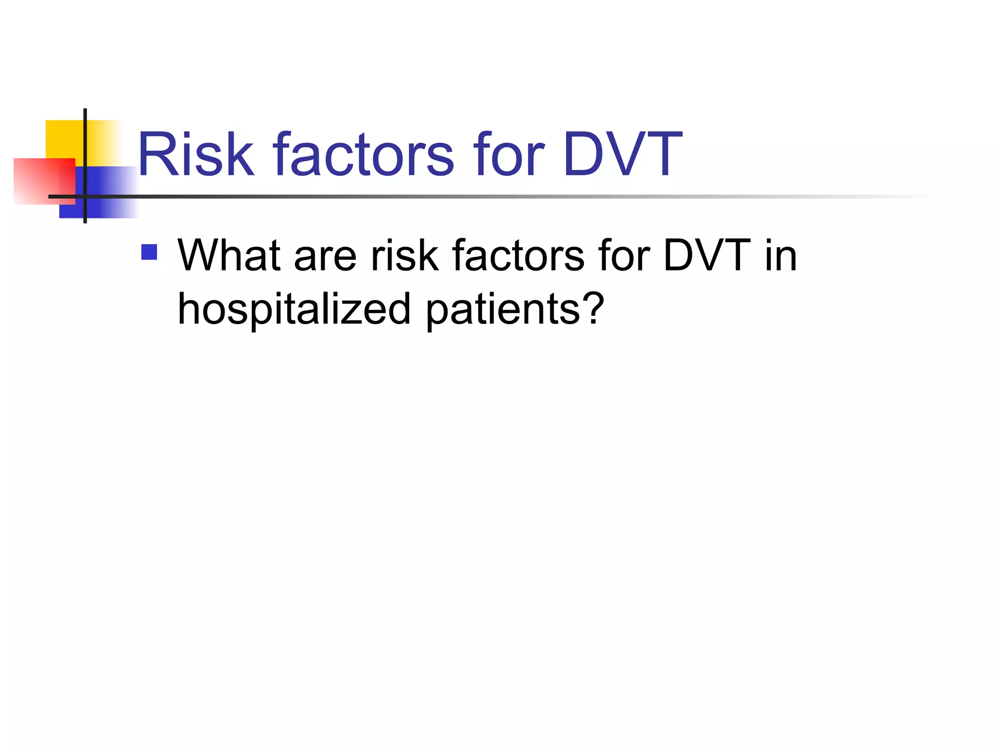 Preventing DVT in Hospitalized Patients | PPT