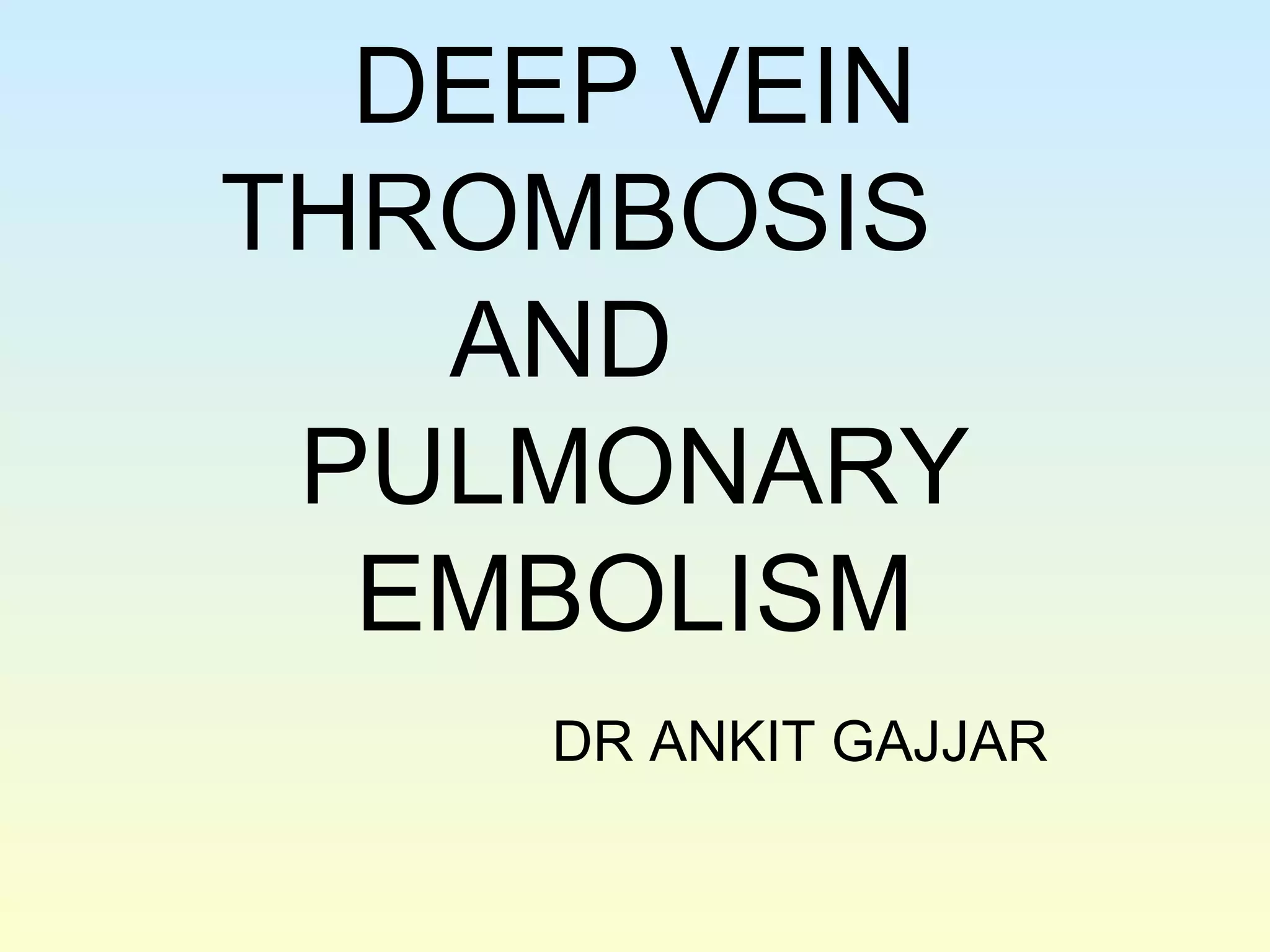Dvt and pulmonary embolism | PPT