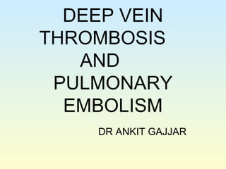 Dvt and pulmonary embolism | PPT