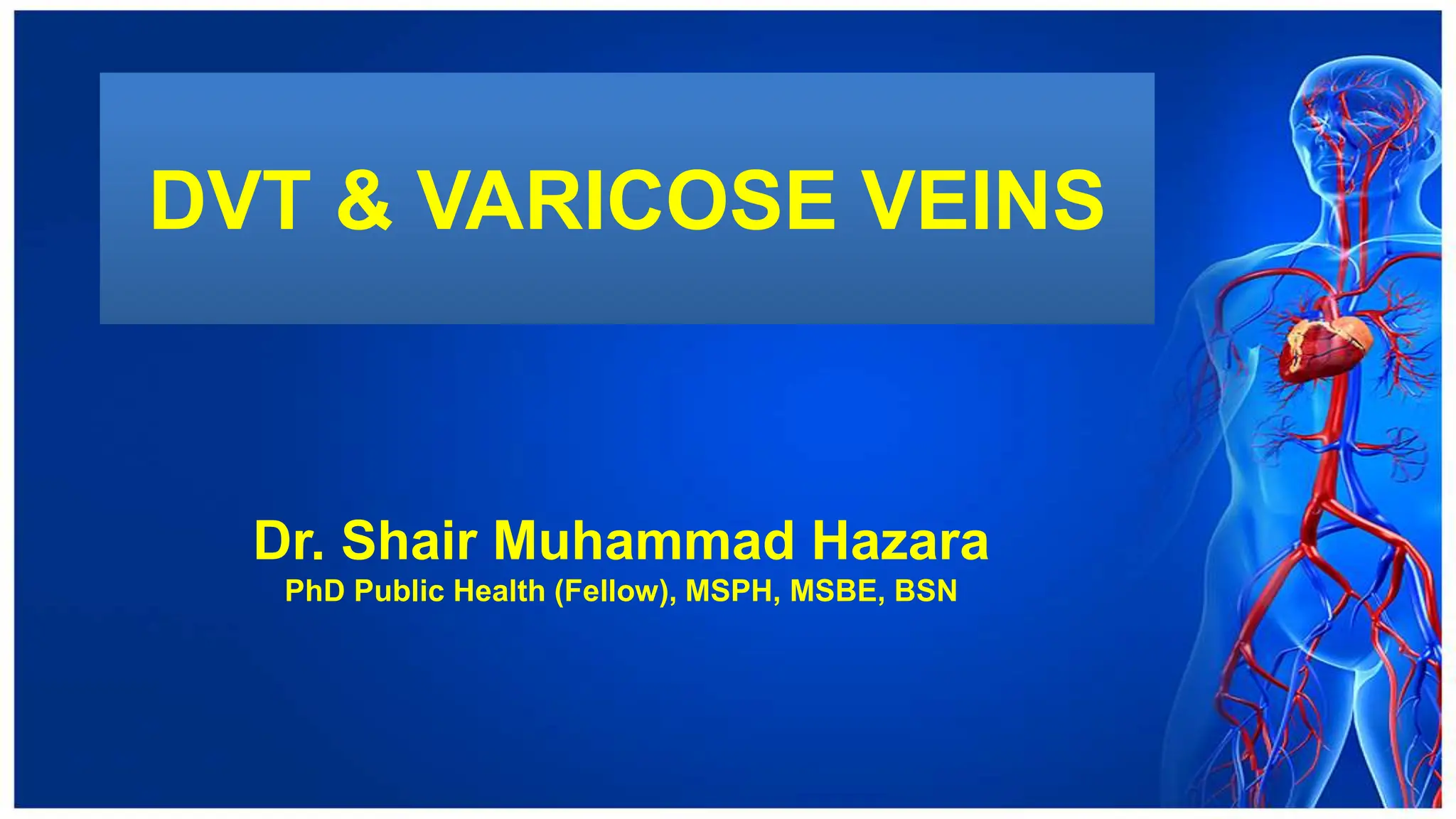DVT and Vericose Vein and it causes and treatment | PPTX