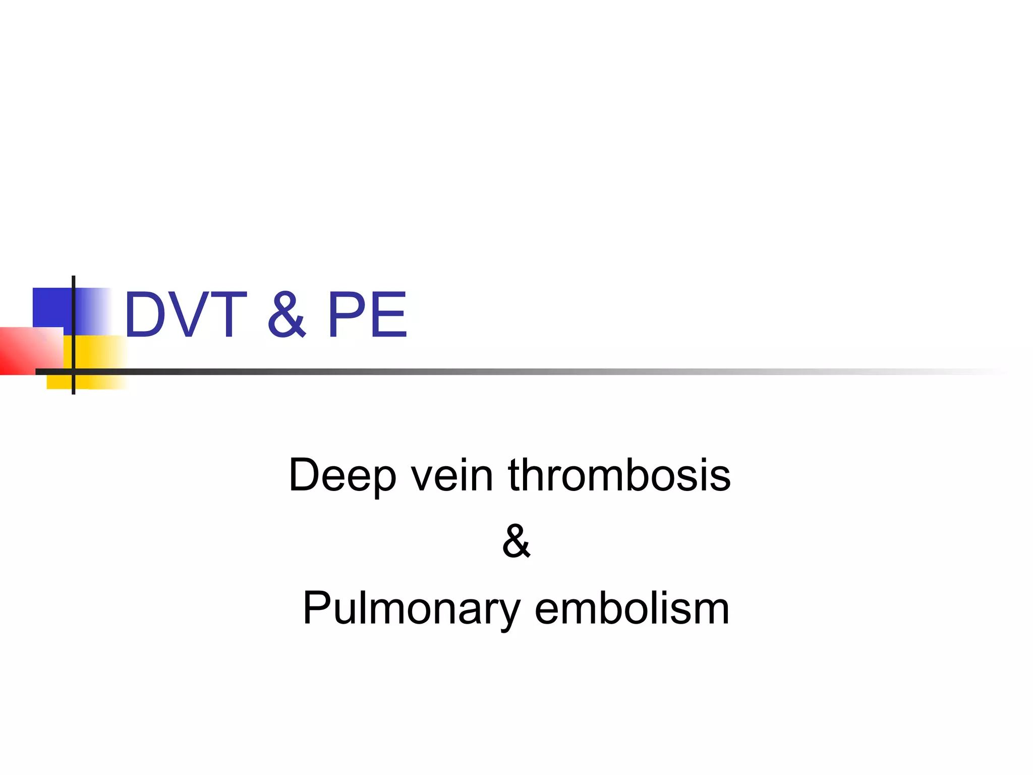 Dvt & pe | PPT