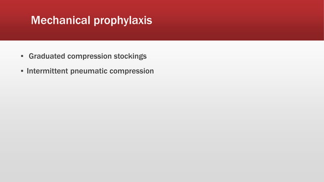 DVT prophylaxis.pptx | Blood Disorders | Diseases and Conditions